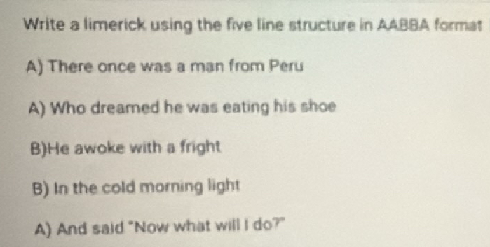 Write a Limerick Using the Five Line Structure in AABBA Format A) There ...
