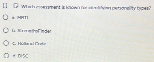 A Which Assessment Is Known for Identifying Personality Types? A. MBTI ...