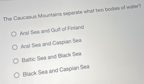 The Caucasus Mountains Separate What Two Bodies of Water? Aral Sea and ...