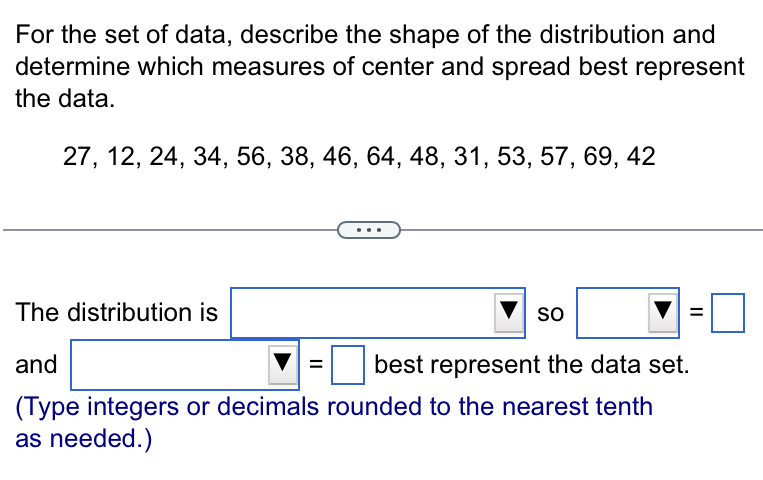 For the Set of Data Describe the Shape of the Distribution Determine ...