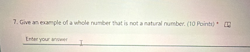 7. Give an Example of a Whole Number That Is Not a Natural Number. (10 ...