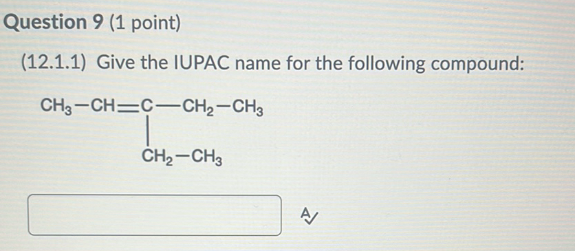 (12.1.1) Give the IUPAC Name for the Following Compound: Square A | Questionai.APP