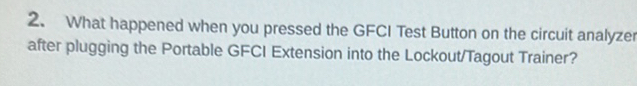 2. What Happened When You Pressed the GFCI Test Button on the Circuit ...