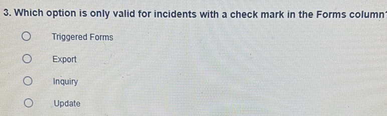 3. Which Option Is Only Valid for Incidents with a Check Mark in the ...