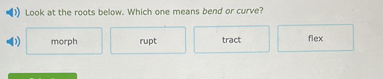 4) Look the Roots Below. Which One Means Bend or Curve? Morph Rupt ...