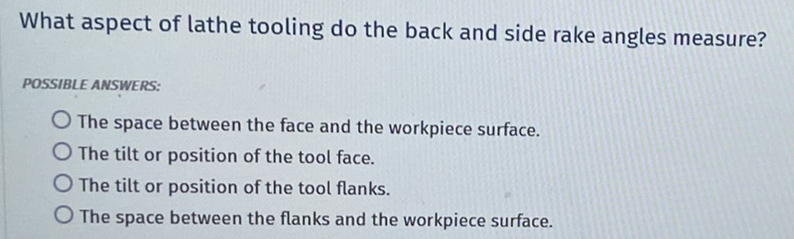 What Aspect of Lathe Tooling Do the Back and Side Rake Angles Measure ...
