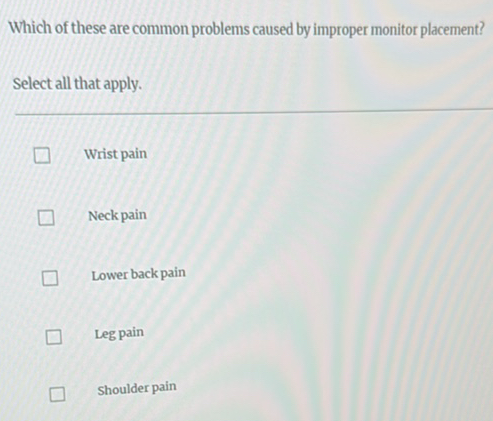 Which of These Are Common Problems Caused by Improper Monitor Placement? Select All That Apply ...
