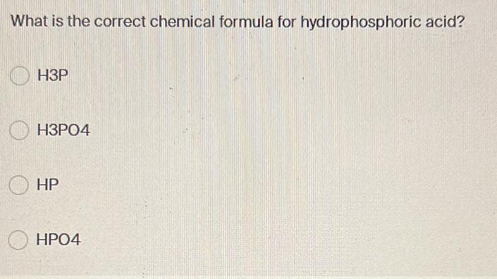 What Is the Correct Chemical Formula for Hydrophosphoric Acid? H3P ...
