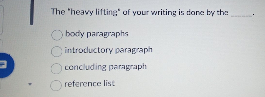 The "heavy Lifting" of Your Writing Is Done by the __ Body Paragraphs Introductory Paragraph ...