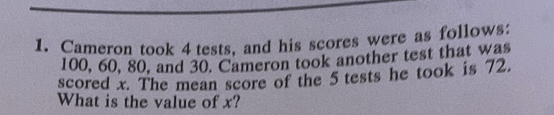1. Cameron Took 4 Tests, and His Scores Were as Follows: Scored X. The ...