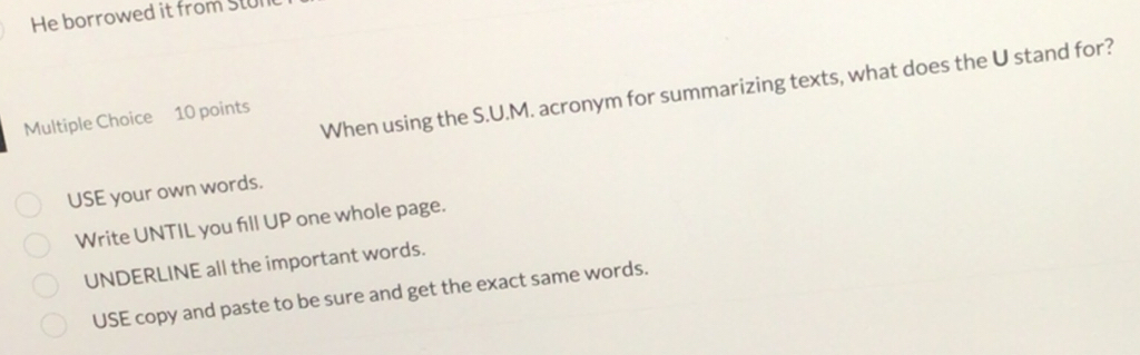 Multiple Choice 10 Points When Using the S.U.M Acronym for Summarizing ...