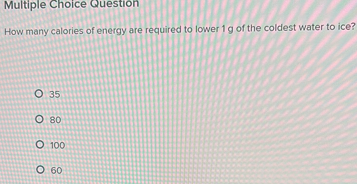 Multiple Choice Question How Many Calories of Energy Are Required to ...