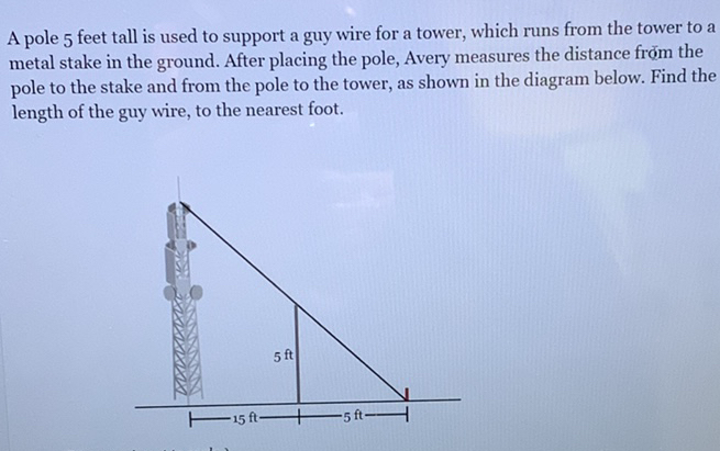 A Pole 5 Feet Tall Is Used to Support a Guy Wire for a Tower, Which ...