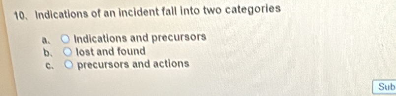 10. Indications of an Incident Fall into Two Categories A. Indications ...