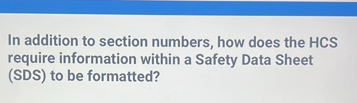 In Addition to Section Numbers,how Does the HCS Require Information ...