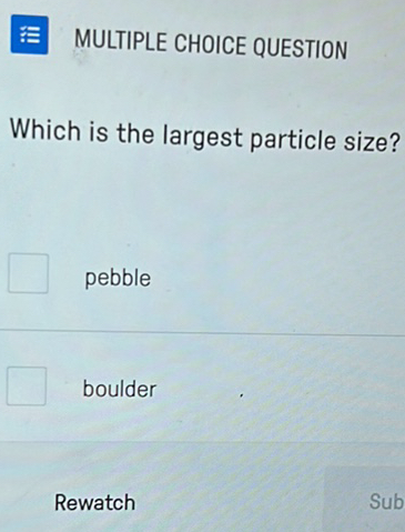 E MULTIPLE CHOICE QUESTION Which Is the Largest Particle Size? Pebble ...