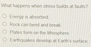 Happens When Stress Builds Faults? Energy Absorbed. Rock Bend Break ...
