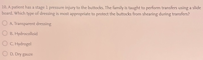 10. A Patient Has a Stage 1 Pressure Injury to the Buttooks . The ...