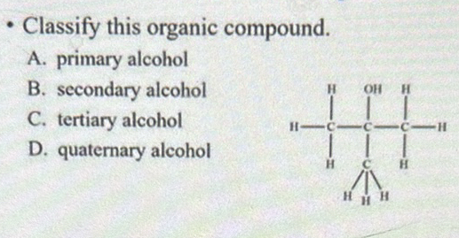 - Classify This Organic Compound. A. Primary Alcohol B. Secondary ...