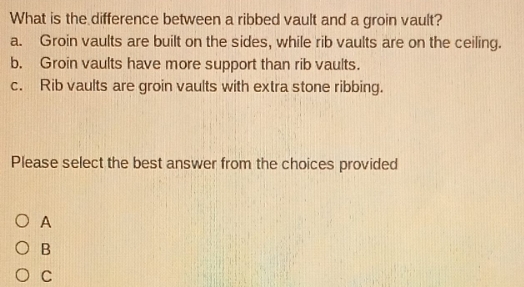 What Is the Difference Between Ribbed Vault Groin Vault? A. Groin ...