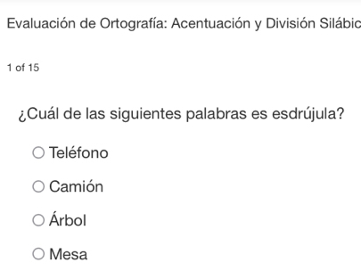 Evaluación De Ortografia.Acentuación Y División Silábic 1 of 15 ¿Cuál ...