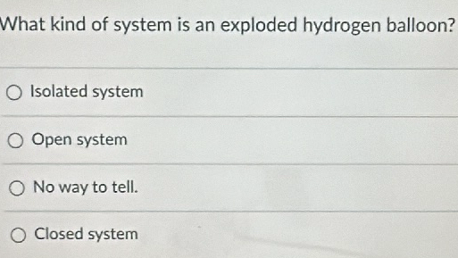 What Kind of System Is an Exploded Hydrogen Balloon? Isolated System ...
