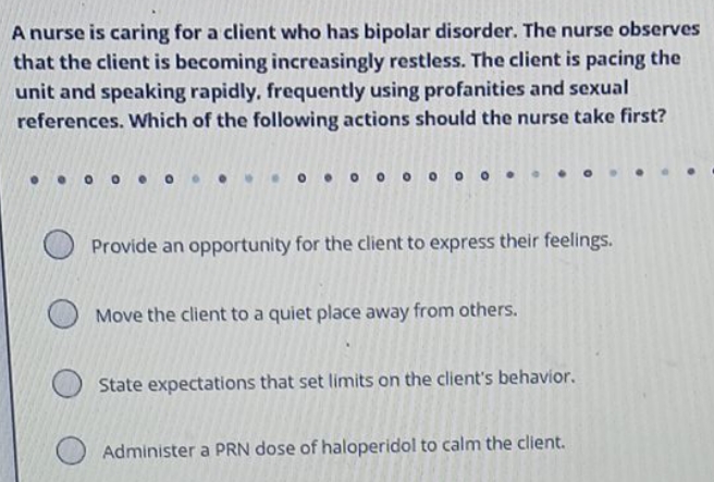 Nurse Is Caring Client Who Has Bipolar Disorder. The Nurse Observes ...