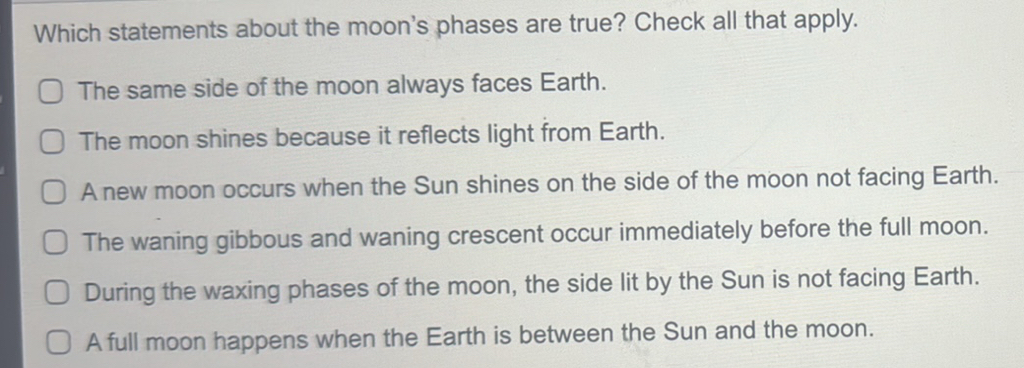 Which Statements About the Moon's Phases Are True?Check All That Apply ...