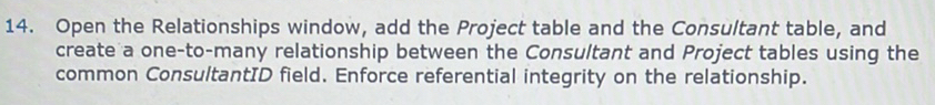 14. Open the Relationships Window , Add the Project Table and the ...