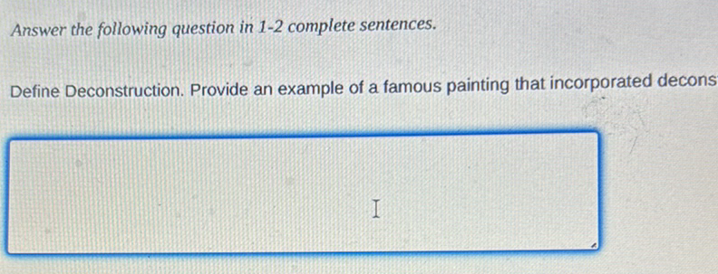 Answer Following Question 1-2 Complete Sentences. Define Deconstruction ...