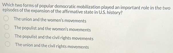 Which Two Forms of Popular Democratic Mobilization Played an Important ...