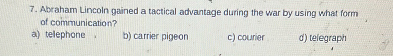 7. Abraham Lincoln Gained a Tactical Advantage During the War by Using ...