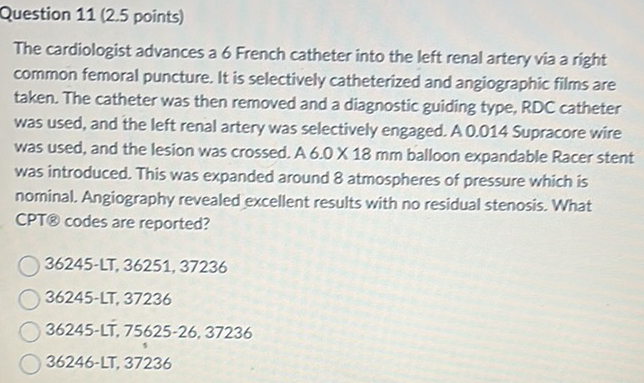 Question 11 (2.5 Points) The Cardiologist Advances a 6 French Catheter ...