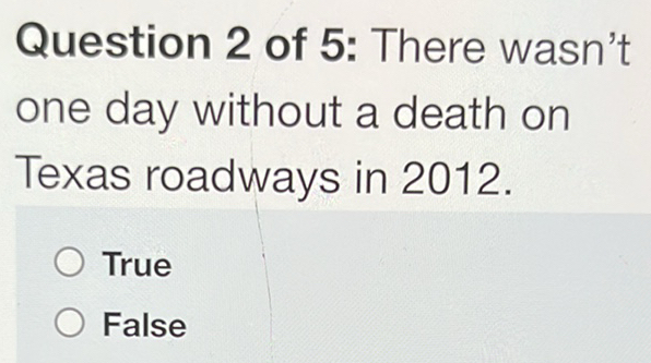 Question 2 5: There Wasn't One Day Without Death on Texas Roadways 2012 ...