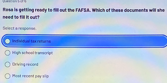 Question 5 of 6 Rosa Getting Ready to Fill Out the FAFSA.Which of These ...