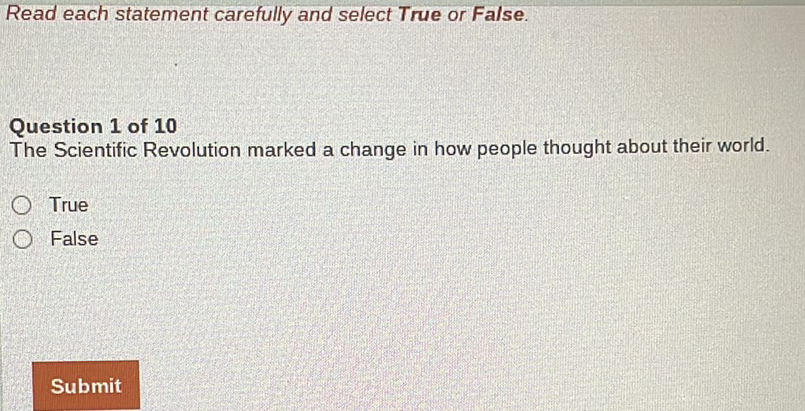 Read Each Statement Carefully and Select True or False. Question 1 of 10 The Scientific ...