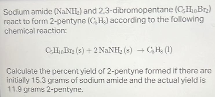 Sodium Amide (NaNH_(2)) and 2,3 -dibromopentane (C_(5)H_(10)Br_(2 ...