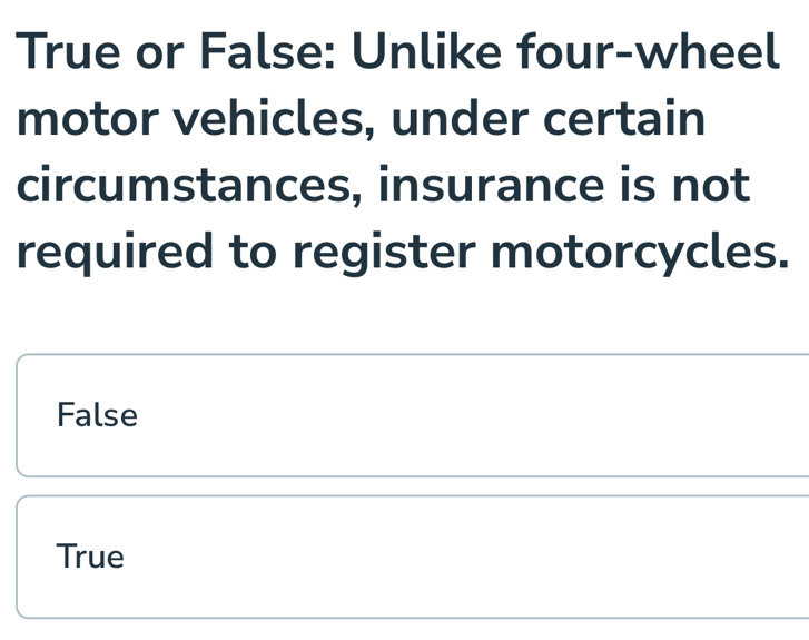 True or False:Unlike Four.-wheel Motor Vehicles , Under Certain ...