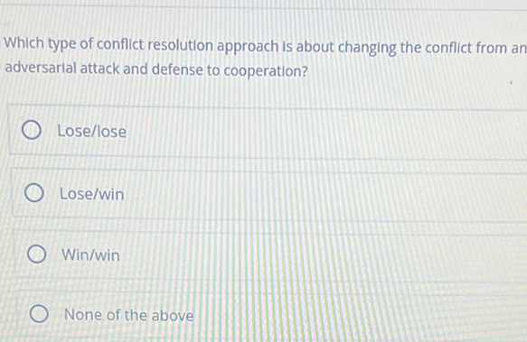 Which Type of Conflict Resolution Approach Is About Changing the ...