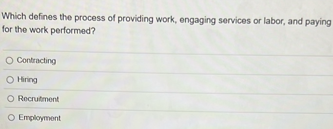 Which Defines the Process Providing Work, Engaging Services Labor ...