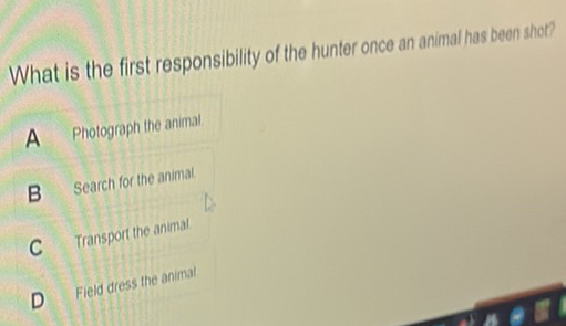 What Is the First Responsibility of the Hunter Once an Animal Has Been ...