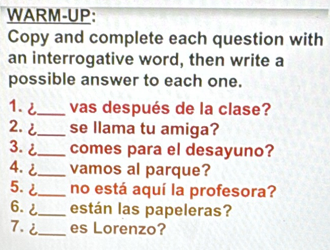 WARM-UP: Copy and Complete Each Question with an Interrogative Word ...