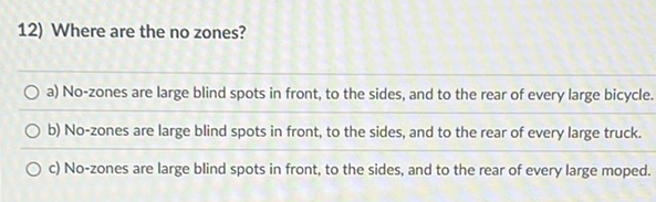 12) Where Are the No Zones? A) No-zones Are Large Blind Spots in Front ...