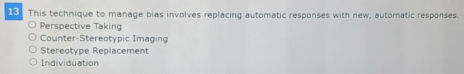 13 This Technique to Manage Bias Involves Replacing Automatic Responses with New,automatic Resp ...