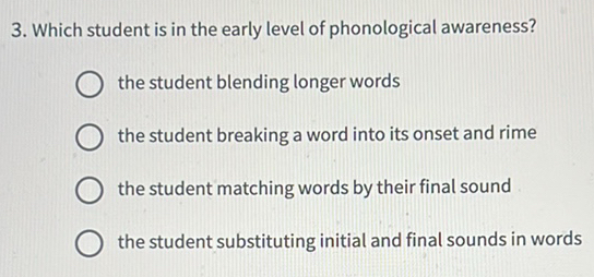 3. Which Student Is in the Early Level of Phonological Awareness? the ...