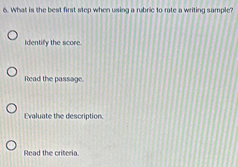 6. What Is the Best First Step When Using a Rubric to Rote a Writing ...