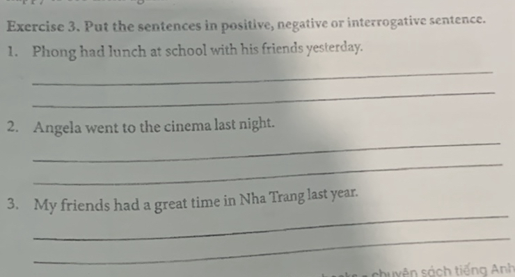 Exercise 3. Put the Sentences in Positive Negative or Interrogative ...