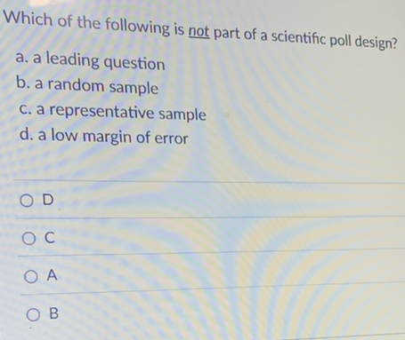 Which of the Following Is Not Part of Scientific Poll Design? A ...
