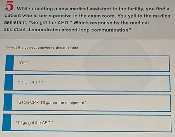 While Orienting New Medical Assistant Facility, You Find Patient Who ...