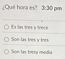 ¿Qué Hora Es? 3:30 Pm Es Las Tres Y Trece Son Las Tres Y Tres Son Las ...